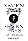 Seven Days Seven Rays: A Week of Kundalini Yoga by Ravi Singh | Goodreads