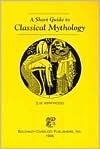 A Short Guide to Classical Mythology by Gordon MacDonald Kirkwood ...