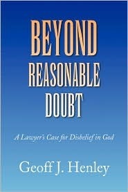 Beyond Reasonable Doubt: A Lawyer's Case for Disbelief in God by Geoff ...
