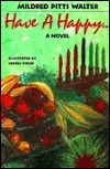 Have a Happy... by Mildred Pitts Walter | Goodreads