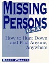 Missing Persons U. S. A.: How to Hunt Down and Find Anyone, Anywhere by ...