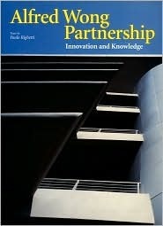 Alfred Wong Partnership: Innovation and Knowledge by Paolo Righetti ...