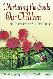 Nurturing the Souls of Our Children: What Children Need and What ...