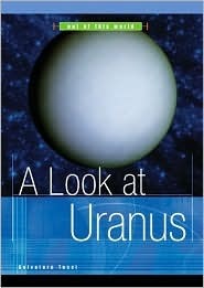 A Look at Uranus (Out of This World) by Salvatore Tocci | Goodreads