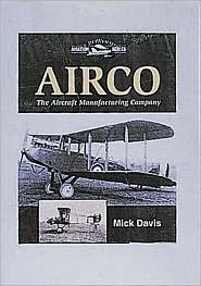 AIRCO: The Aircraft Manufacturing Company by Mick Davis | Goodreads