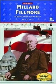 Millard Fillmore (Presidents) by James M. Deem | Goodreads
