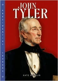 John Tyler (Presidential Leaders) by Kate Havelin | Goodreads