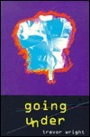 Going Under by Trevor Wright | Goodreads
