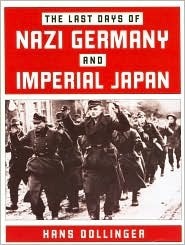 Last Days of Nazi German and Imperial Japan by Hans Dollinger | Goodreads
