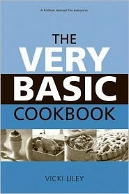 The Very Basic Cookbook by Vicki Liley | Goodreads