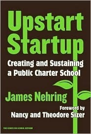 Upstart Startup: Creating and Sustaining a Public Charter School by ...