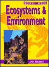 Ecosystems & Environment (Science Topics) by Ann Fullick | Goodreads