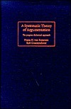 A Systematic Theory of Argumentation: The pragma-dialectical approach by Rob Grootendorst ...