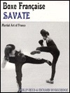 Savate: Martial Art of France by Philip Reed | Goodreads