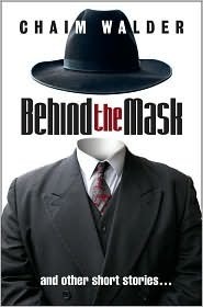 Behind the Mask by Chaim Walder | Goodreads