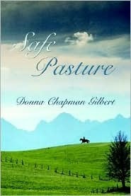 Safe Pasture by Donna Chapman Gilbert | Goodreads