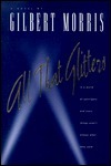 All That Glitters by Gilbert Morris | Goodreads