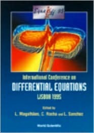 EQUADIFF 95 - PROCEEDINGS OF THE INTERNATIONAL CONFERENCE ON DIFFERENTIAL EQUATIONS by Luis ...
