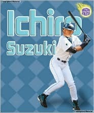 Ichiro Suzuki (Amazing Athletes) by Jeff Savage | Goodreads