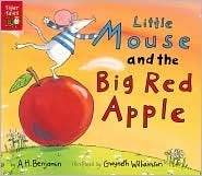 Little Mouse and the Big Red Apple by A.H. Benjamin | Goodreads