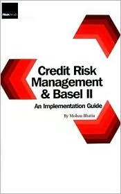 Credit Risk Management and Basel II by Mohan Bhatia | Goodreads