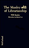 The Manley Art of Librarianship by Will Manley | Goodreads