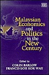 Malaysian Economics and Politics in the New Century by Colin Barlow ...