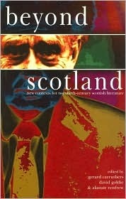 Beyond Scotland: New Contexts for Twentieth-Century Scottish Literature ...