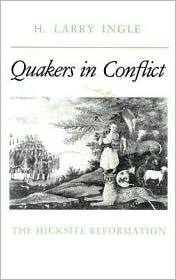 Quakers in Conflict by H. Larry Ingle | Goodreads