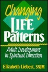 Changing Life Patterns: Adult Development in Spiritual Direction by ...