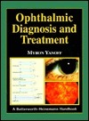 Ophthalmic Diagnosis and Treatment: Diagnosis and Treatment by Myron ...