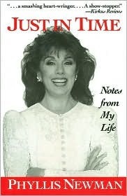 Just in Time: Notes from My Life by Phyllis Newman | Goodreads