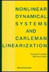 NONLINEAR DYNAMICAL SYSTEMS AND CARLEMAN LINEARIZATION by Krzysztof Kowalski | Goodreads