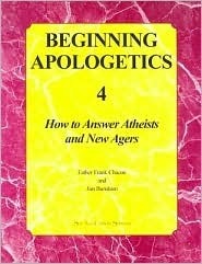 Beginning Apologetics 4: How to Answer Atheists and New Agers by Frank ...
