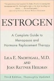 Estrogen: A Complete Guide to Menopause and Hormone Replacement Therapy ...