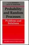 Probability and Random Processes: Problems and Solutions by Geoffrey R ...