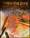 The Pen & Ink Book: Materials and Techniques for Today's Artist by Jos ...
