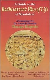 A guide to the Bodhisattva's way of life of Shantideva: A commentary by Khenchen Thrangu | Goodreads