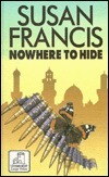 Nowhere To Hide (U) (Ulverscroft Large Print) by Susan Francis | Goodreads