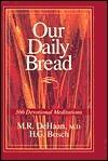 Our Daily Bread by Martin R. Dehaan | Goodreads