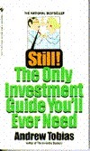 Still! The Only Investment Guide You'll Ever Need by Andrew Tobias | Goodreads
