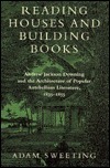 Reading Houses and Building Books: Andrew Jackson Downing and the ...