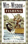 Wit and Wisdom of Fishing by Louis Bignami | Goodreads