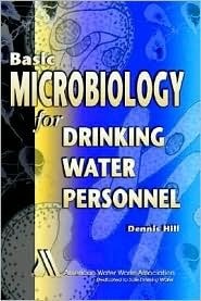Basic Microbiology for Drinking Water Personnel by Dennis Hill | Goodreads