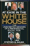 At Ease in the White House: Social Life As Seen by a Presidential Military Aide by Stephen M ...