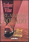 El Varon Domado/ The Conquering Boy by Esther Vilar | Goodreads