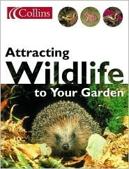 Attracting Wildlife To Your Garden by Michael Chinery | Goodreads
