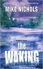 The Waking by Mike Nichols | Goodreads