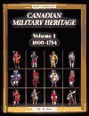 Canadian Military Heritage, Vol. 1: 1000-1754 by René Chartrand | Goodreads