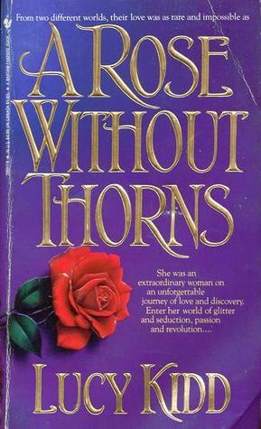 A Rose Without Thorns by Lucy Kidd | Goodreads